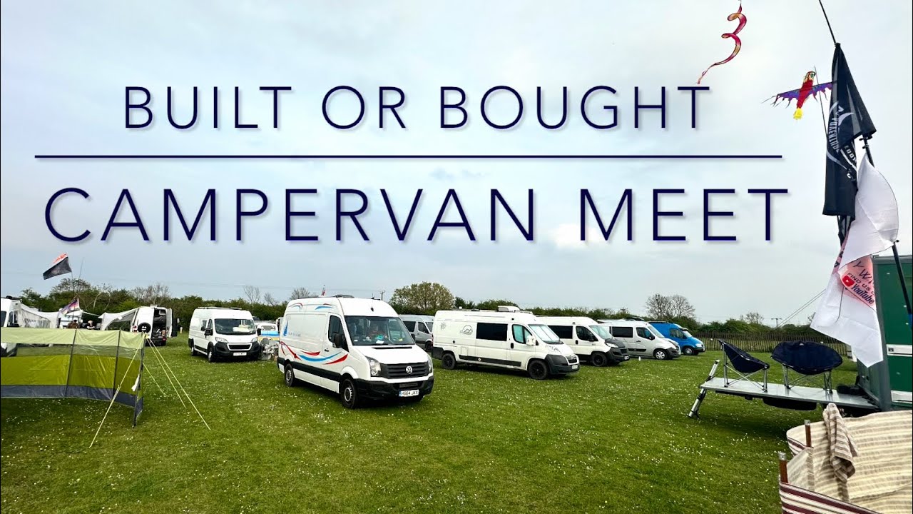 Built Or Bought Campervan Meet At Willow Fields Campsite In Haxey Youtube