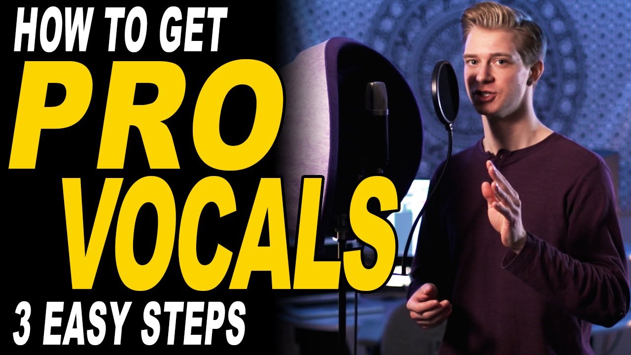 3 Steps To Pro Vocals How To Record Vocals Youtube