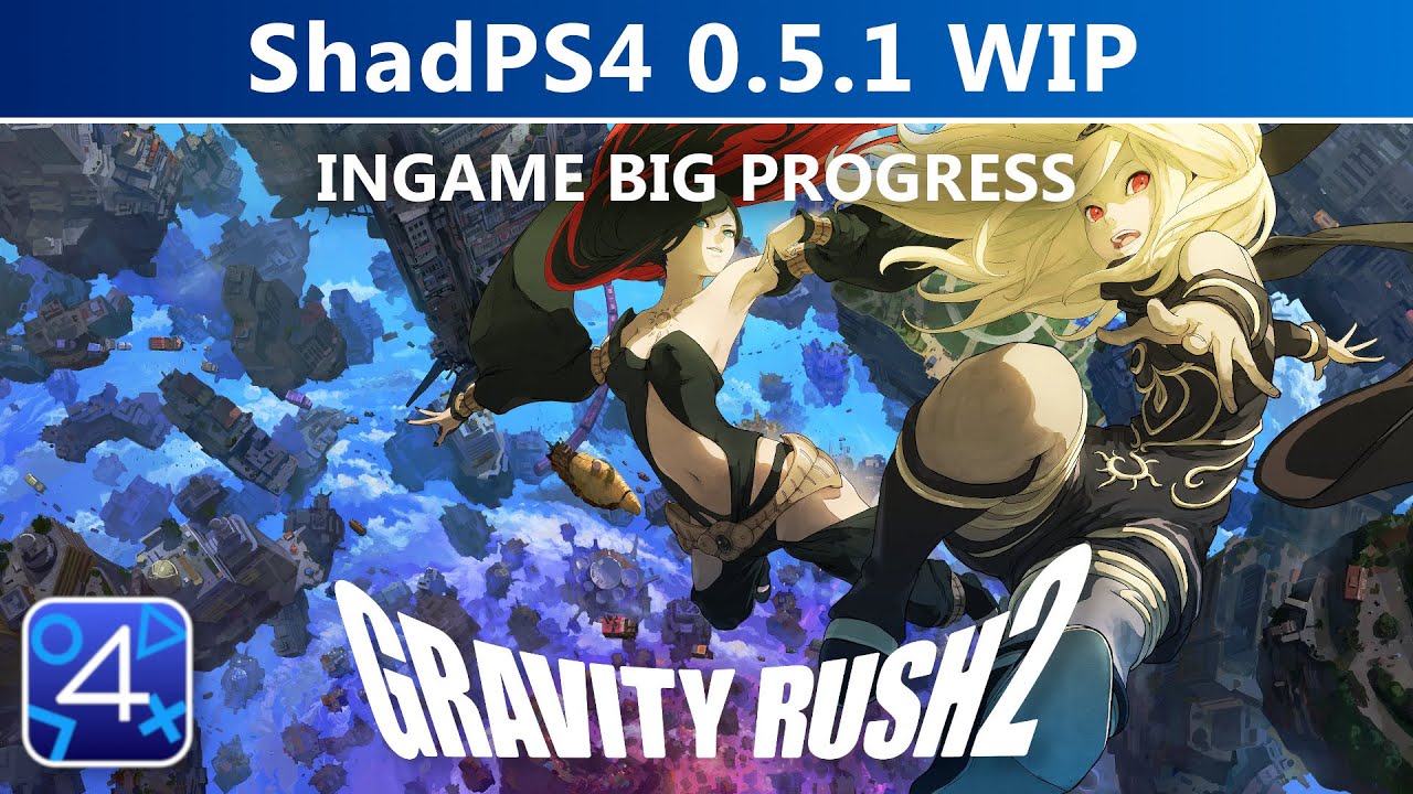 Shadps4 0 5 1 Wip Gravity Rush 2 Ingame Progress Update Shadps4