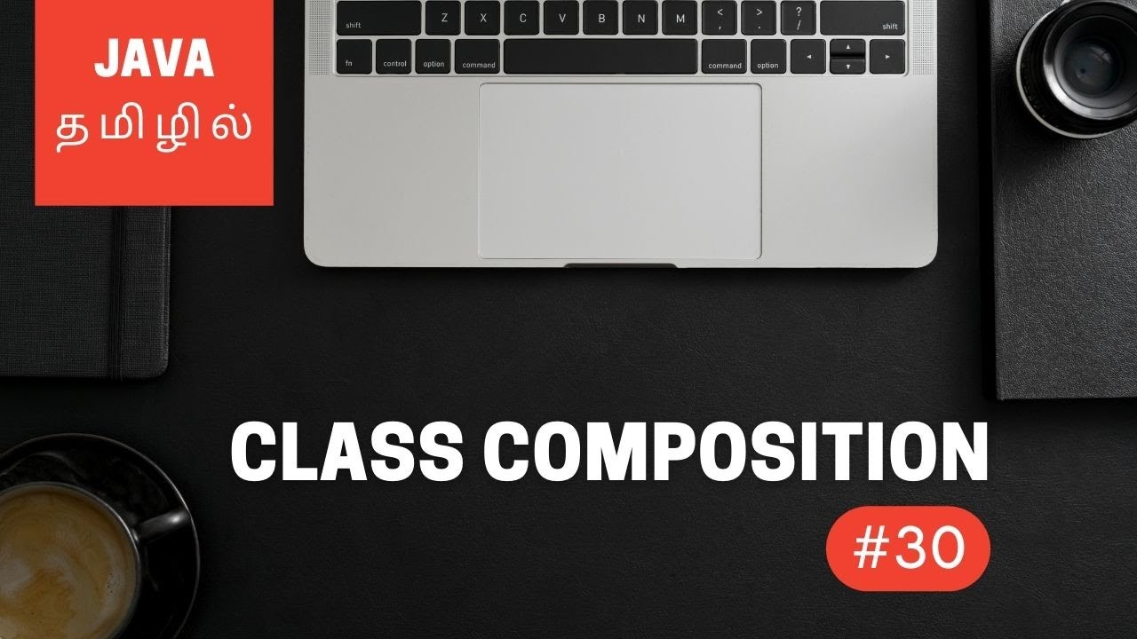 Java Programming 30 Class Composition Tamil Youtube