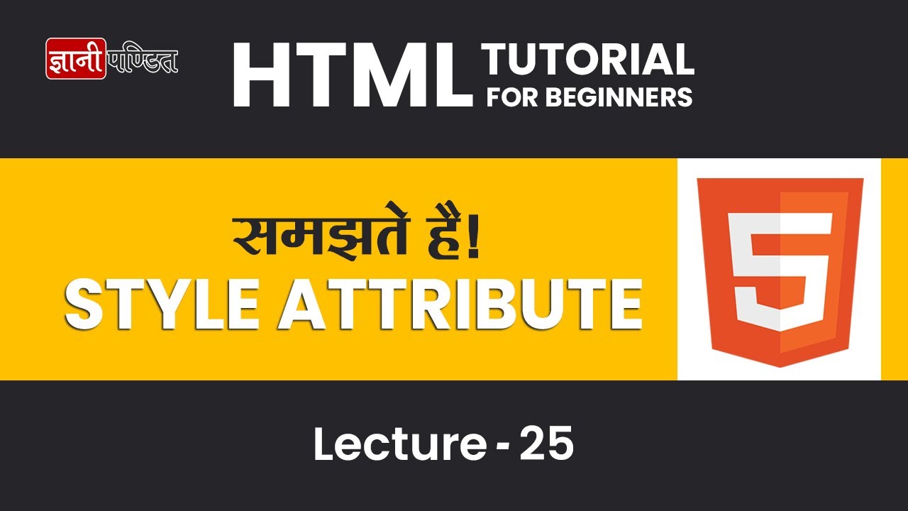 Html Style Attribute Lecture 25 Html Tutorial For Beginners Youtube