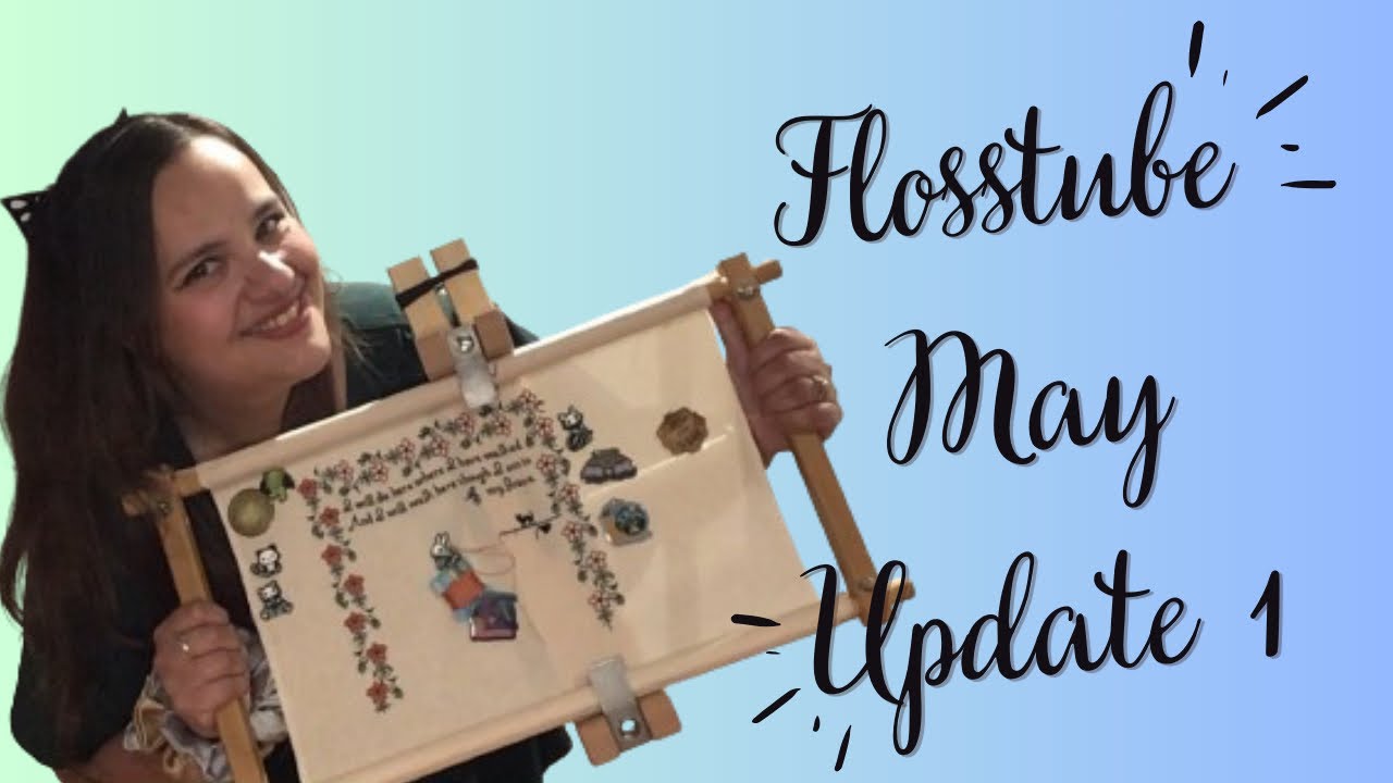 Flosstube 74 May Update 1 Youtube
