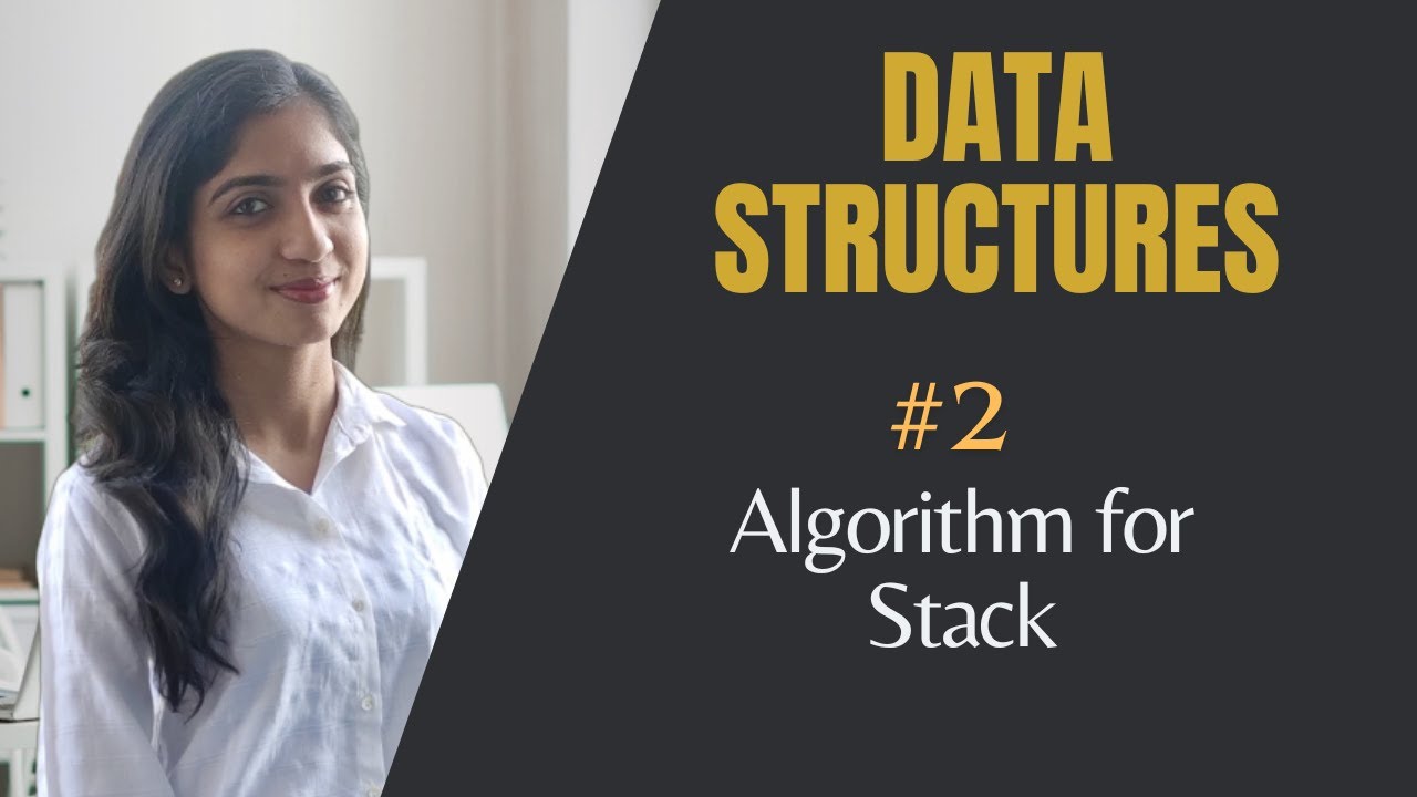 Algorithm For Stack Data Structures Tutorial Youtube
