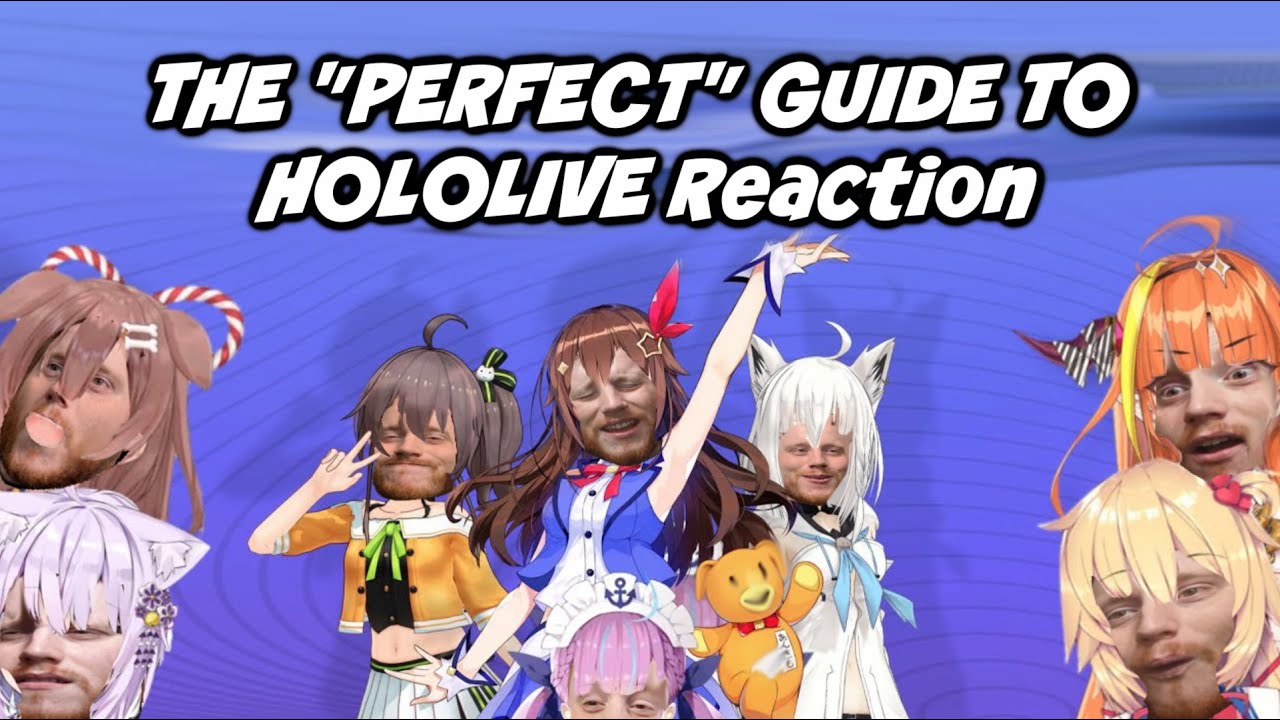 The Perfect Guide To Hololive Reaction By Kabukibuki Youtube