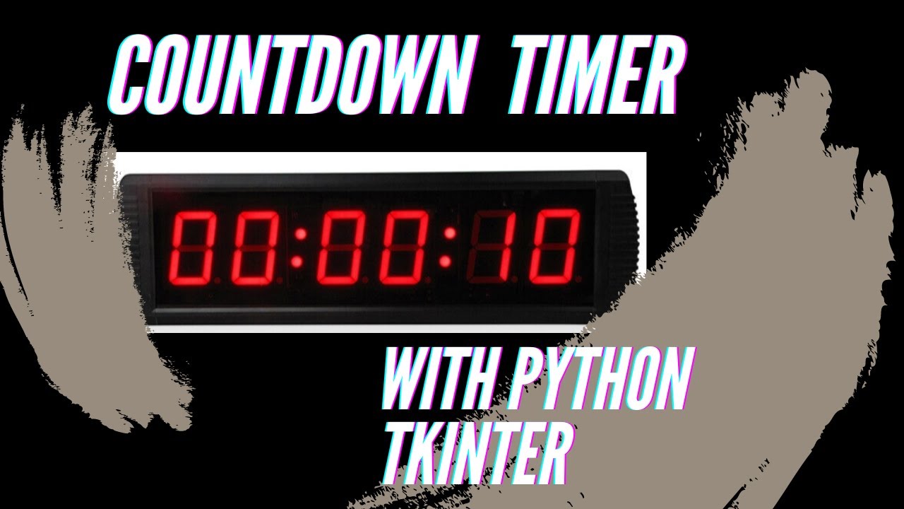 Count Down Timer With Python Tkinter Youtube