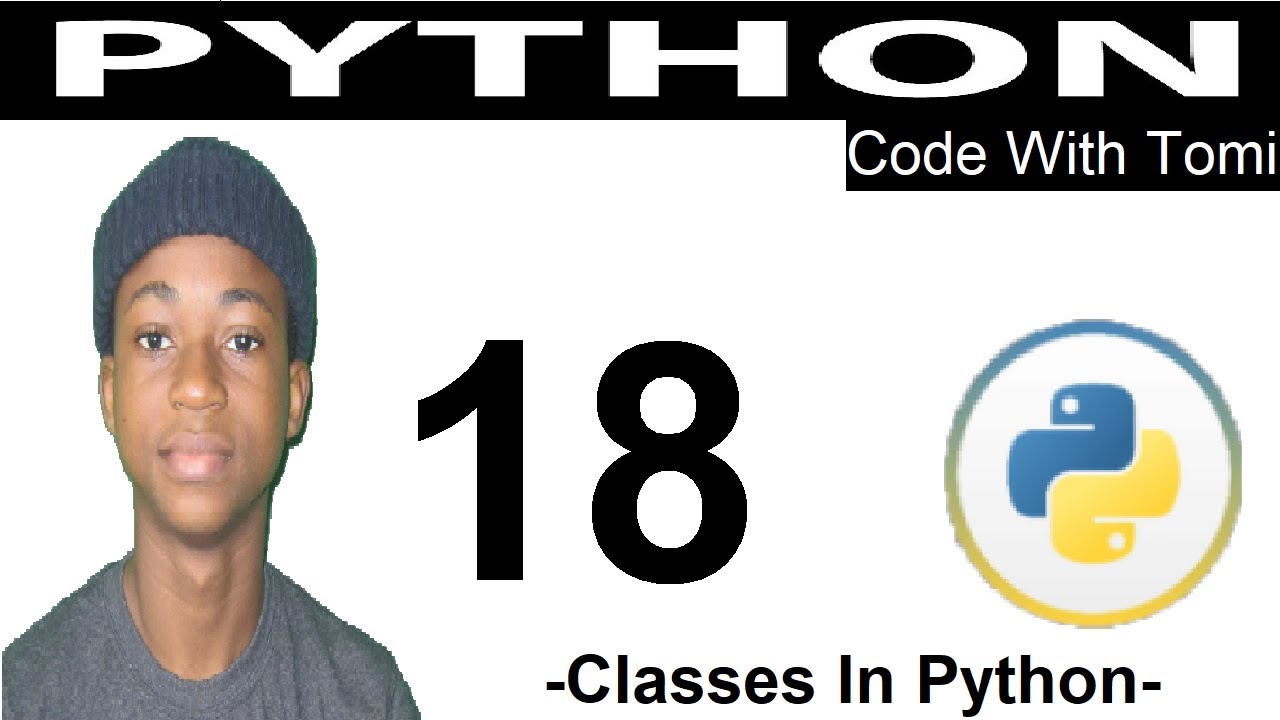 18 Python Tutorial For Beginners Classes In Python Youtube