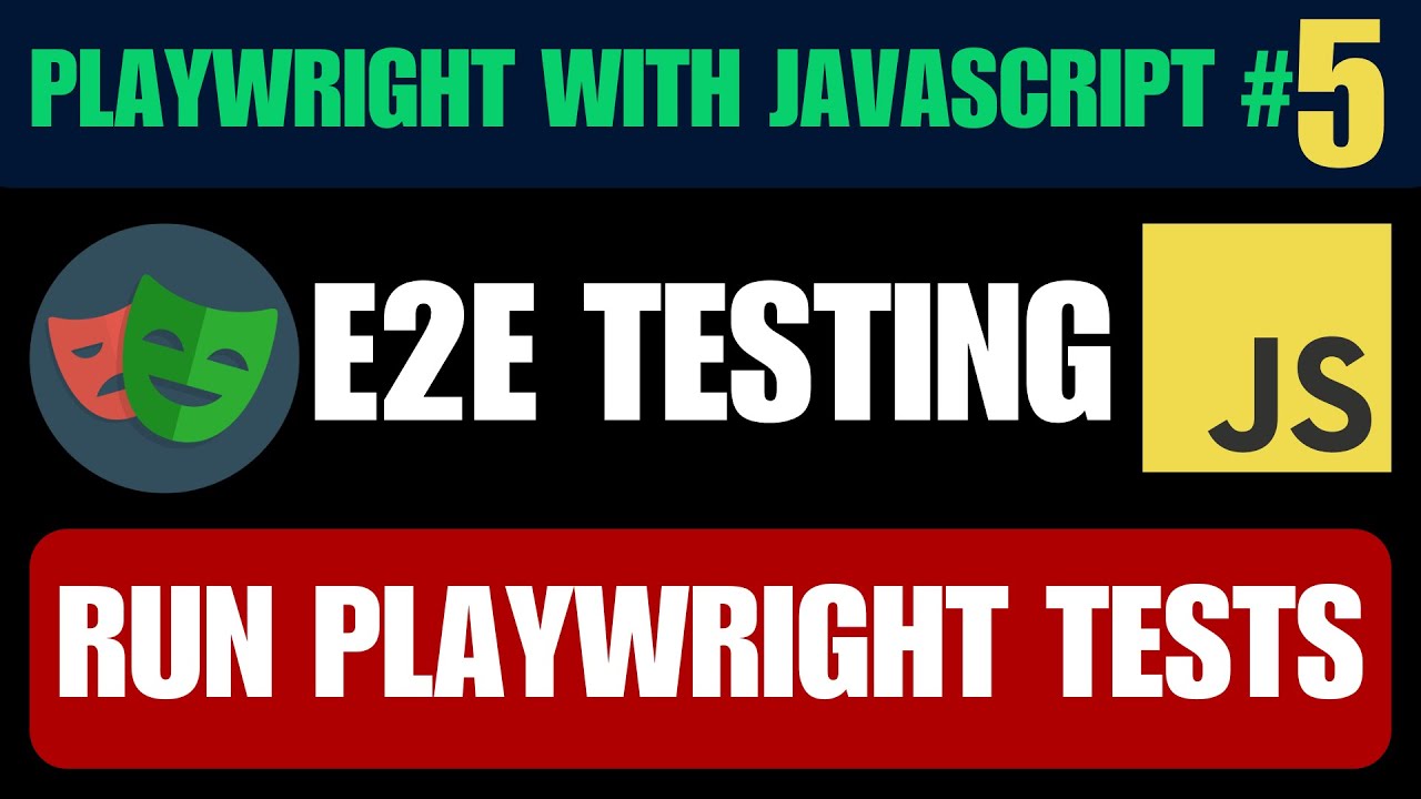 Playwright With Javascript 5 Ways To Run Playwright Tests Youtube
