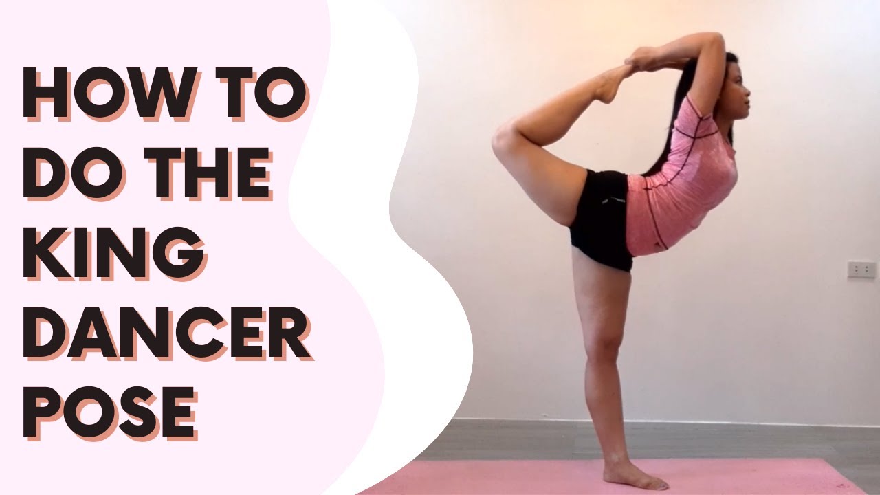 Practice These 9 Poses First To Achieve The King Dancer Pose In Yoga