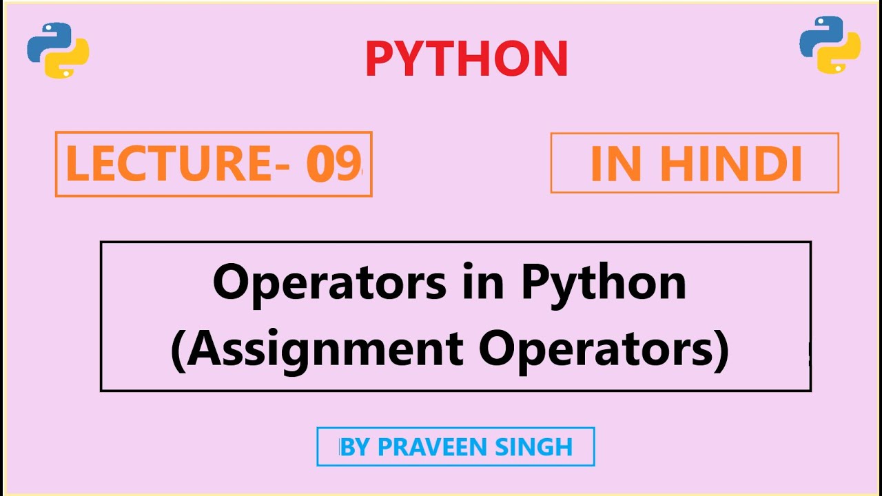 Python Lecture 9 Operators In Python Assignment Operators In Hindi