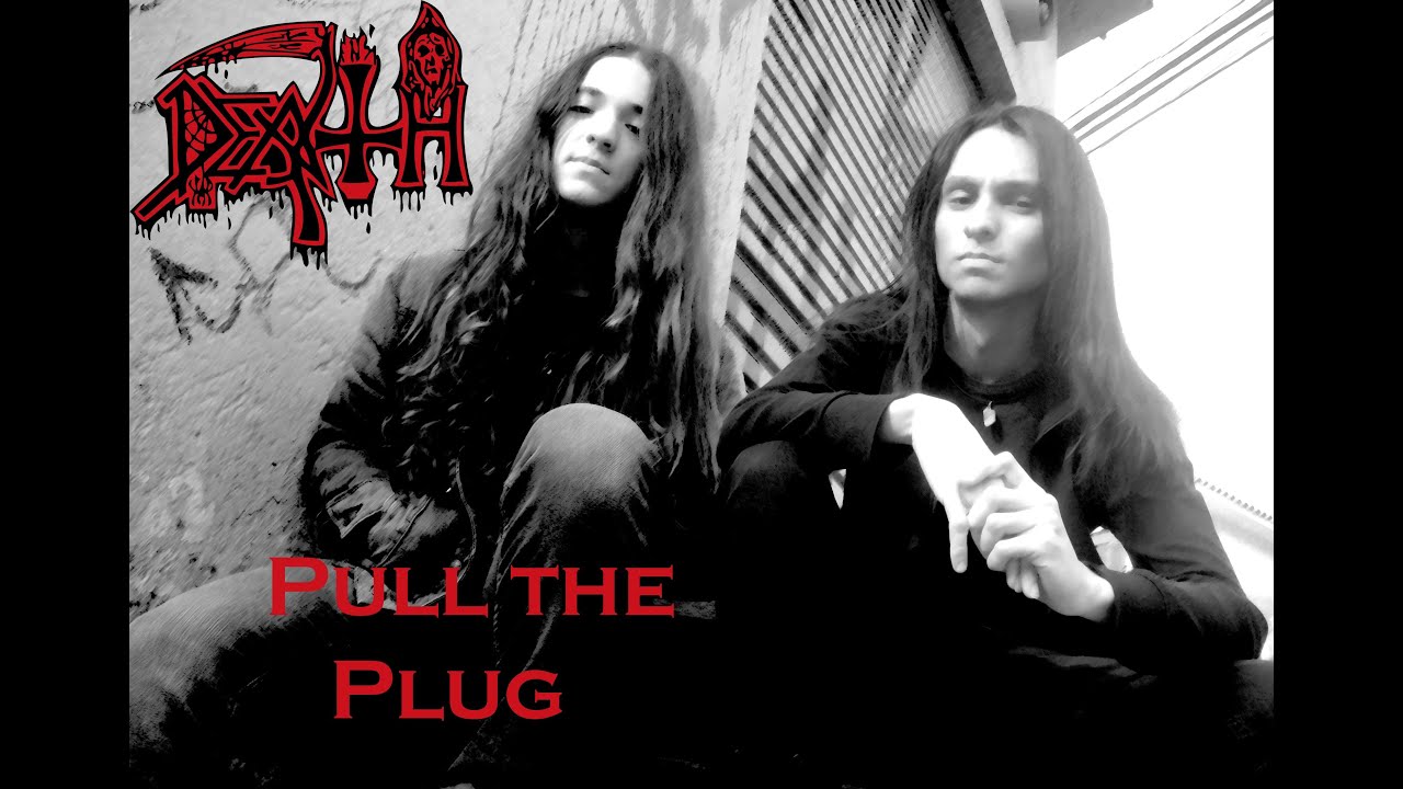 Pull The Plug Death Cover Youtube