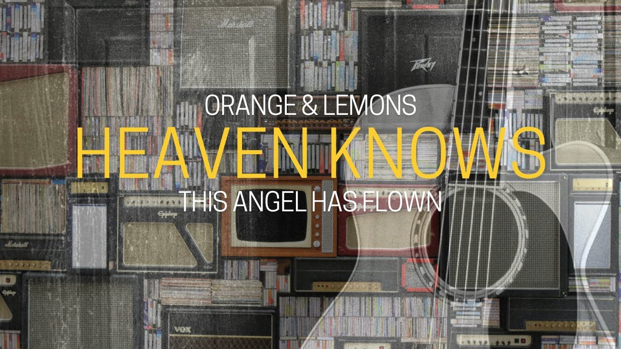 Heaven Knows This Angel Has Flown Orange Lemons Rhythmrf Covers