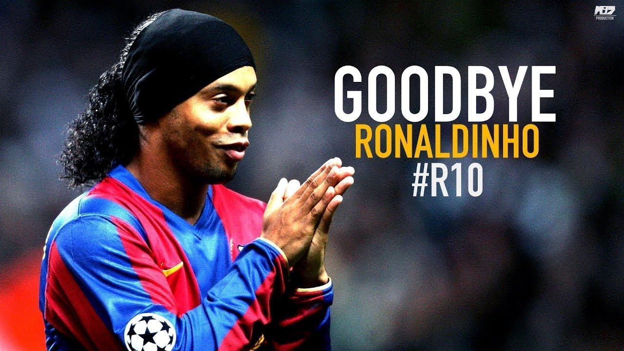 Ronaldinho Goodbye Football Goodbye Football Magician Ronaldinho