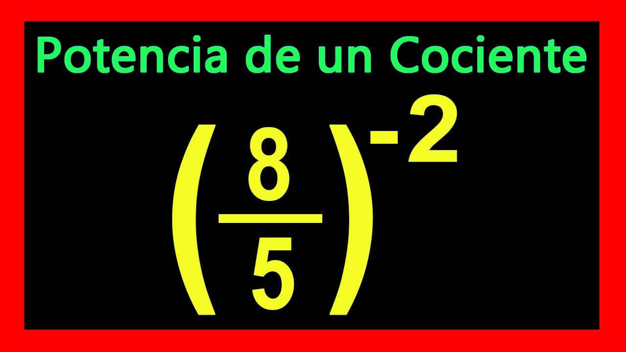 ёясй Potencia De Un Cociente Con Exponente Negativo Youtube