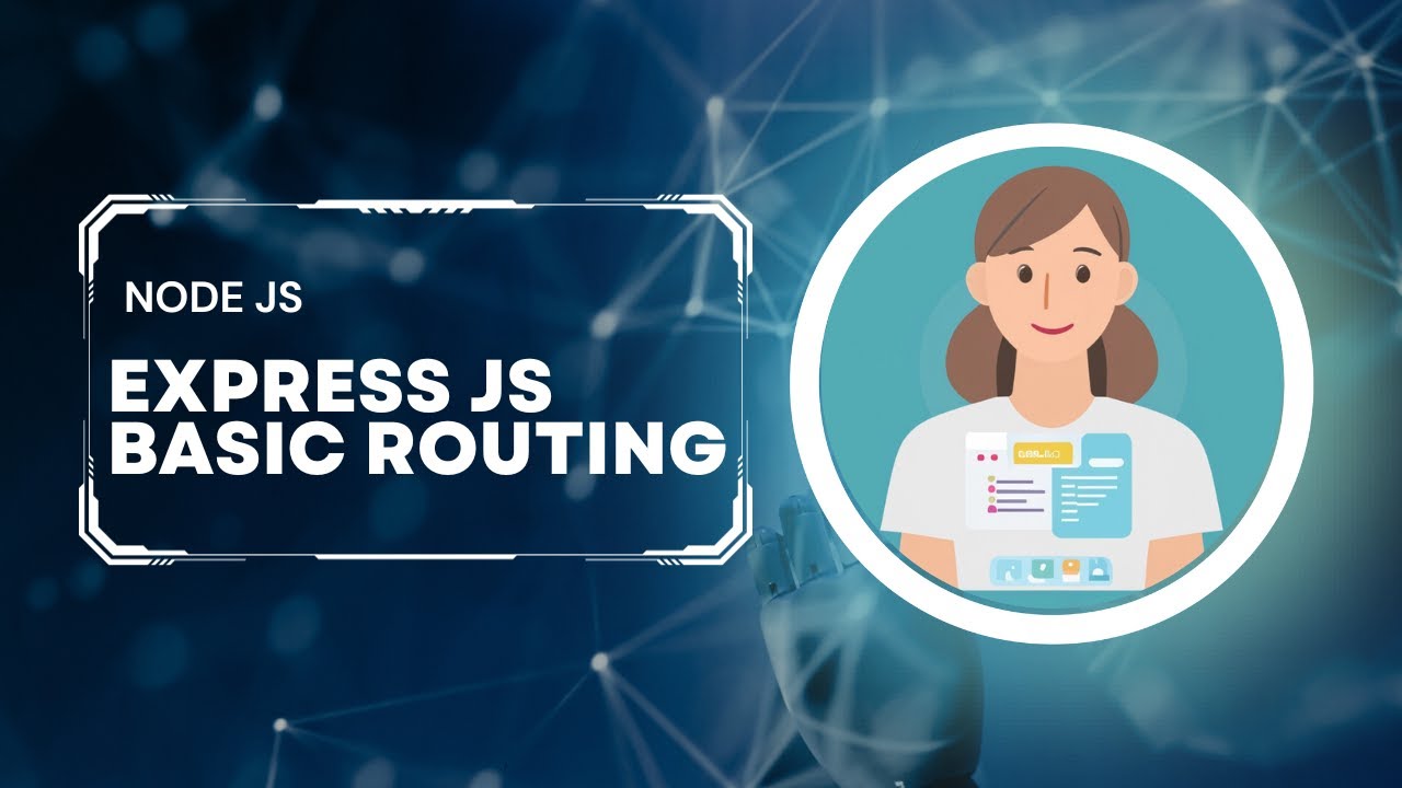 Express Js Part 1 Basic Routing Node Js Tutorials Youtube