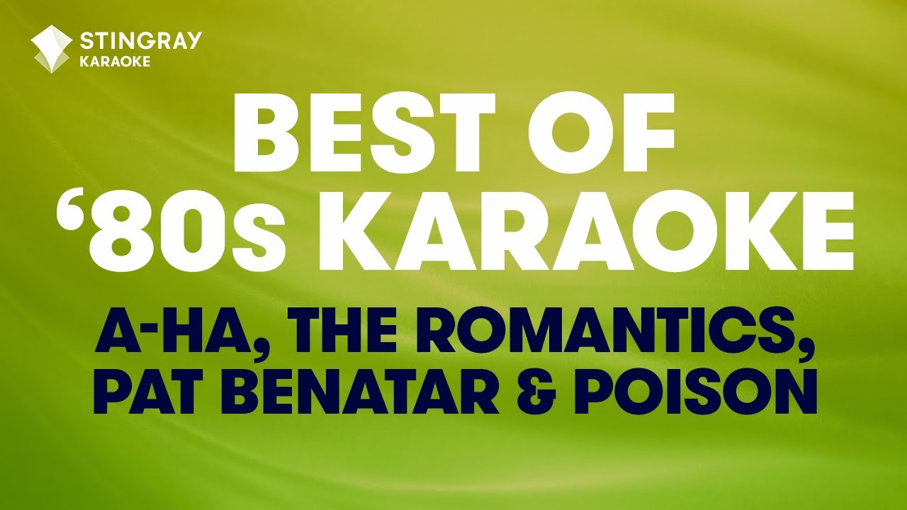 Best Of 80s Karaoke With Lyrics A Ha The Romantics Pat Benatar