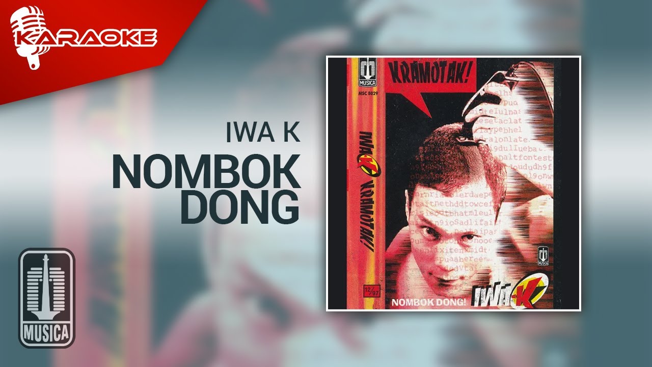 Iwa K Nombok Dong Official Karaoke Video Youtube