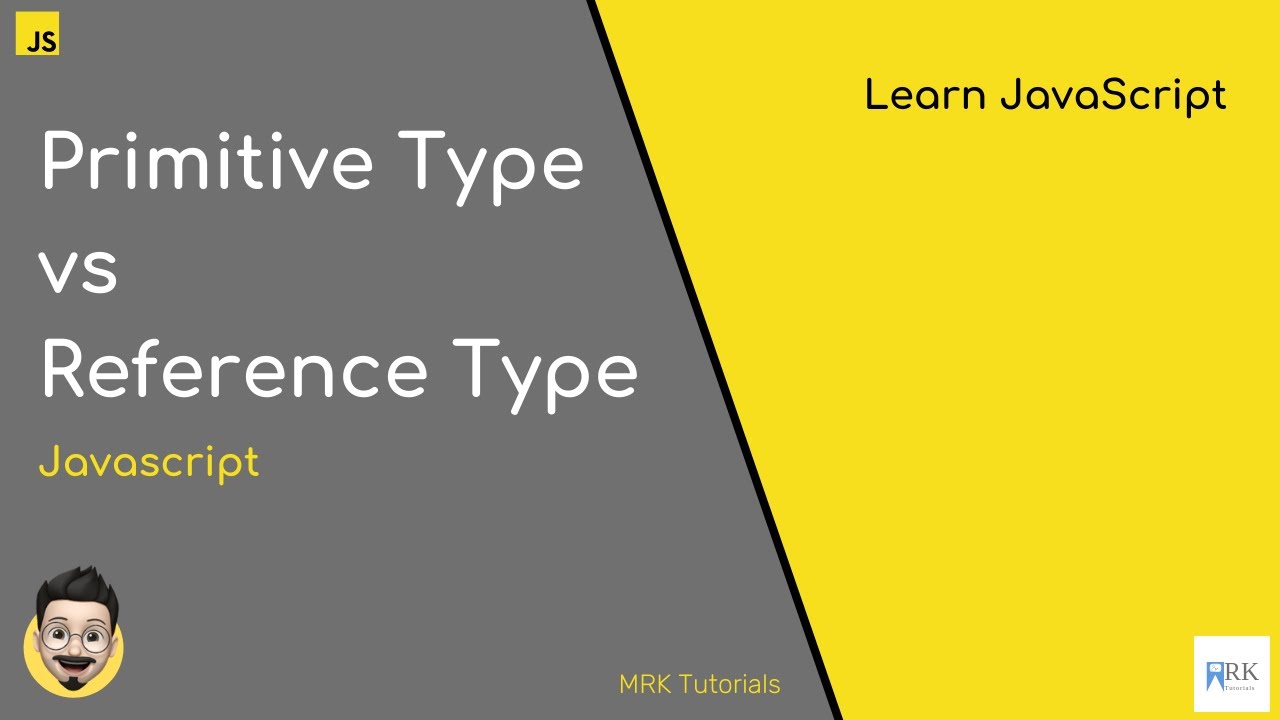 Primitive Type Vs Reference Type Javascript Basics Before