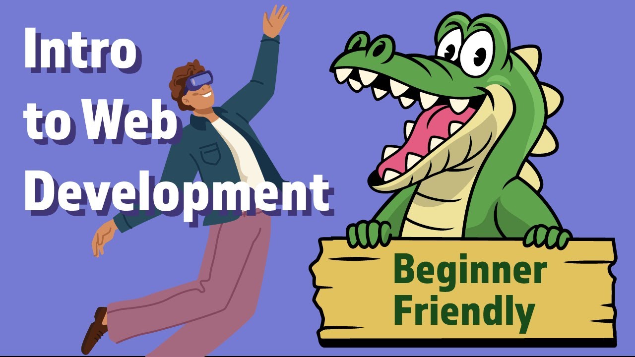 Beginner Friendly Intro To Web Development Course Youtube