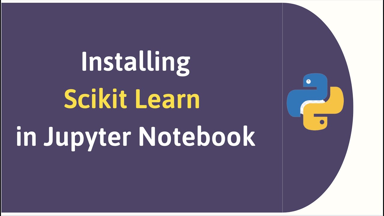 Installing Scikit Learn In Anaconda Jupyter Notebook Youtube