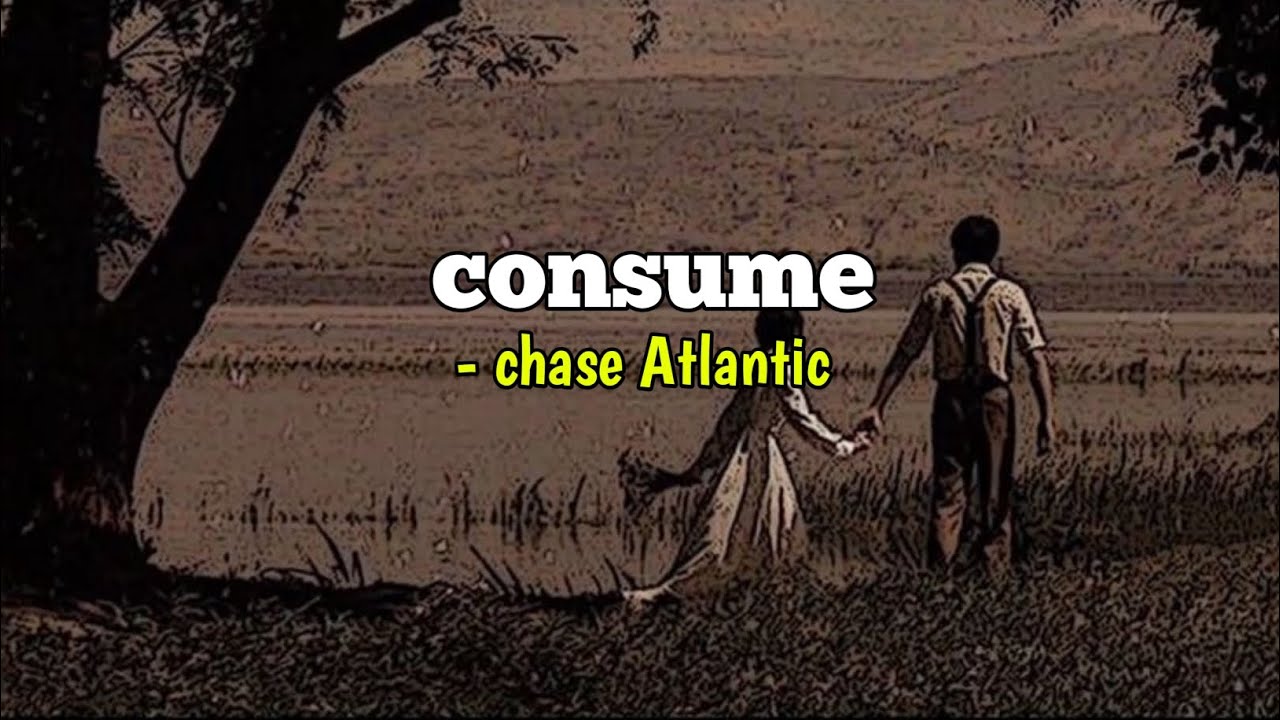 Chase Atlantic Consume Tiktok Version Youtube Music