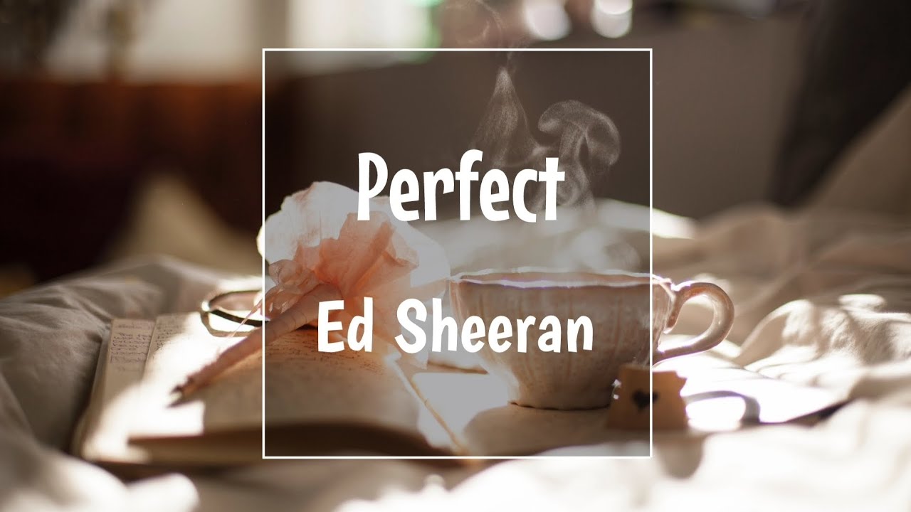 Ed Sheeran Perfect Cover Lirik Terjemahan Bahasa Indonesia