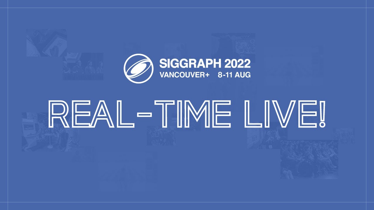Siggraph 2022 Real Time Live Youtube