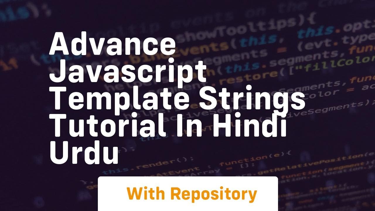 Advance Javascript Template Strings Tutorial In Hindi Urdu Youtube