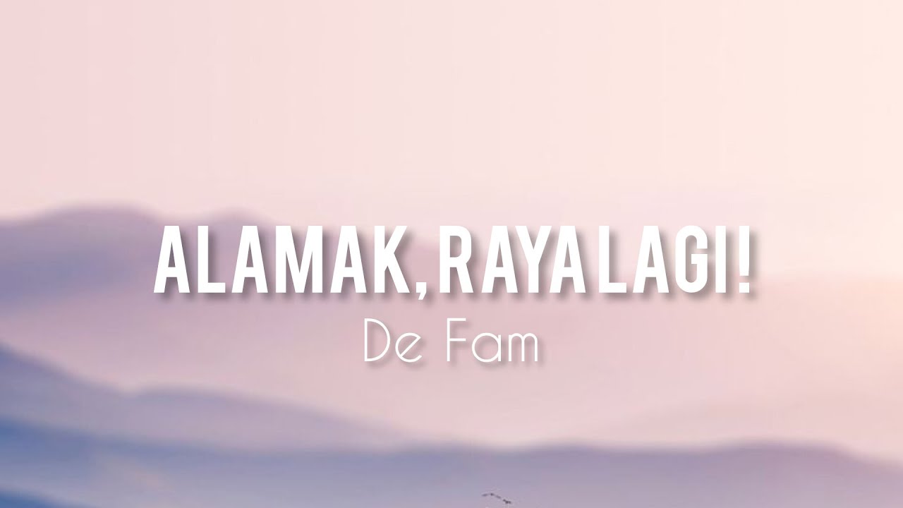 Alamak Raya Lagi De Fam Chords Chordify