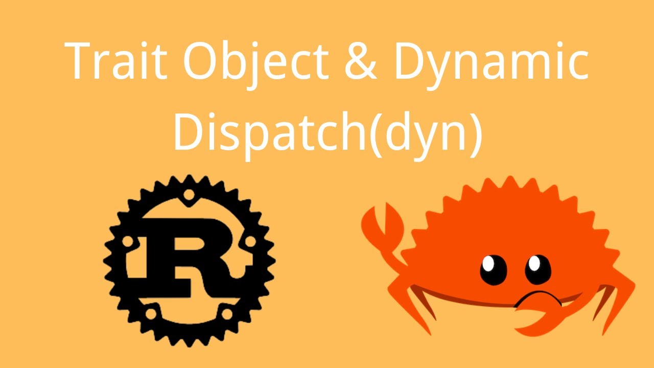Rust Trait Object Dynamic Dispatch Dyn Rust Tutorial 68 Youtube