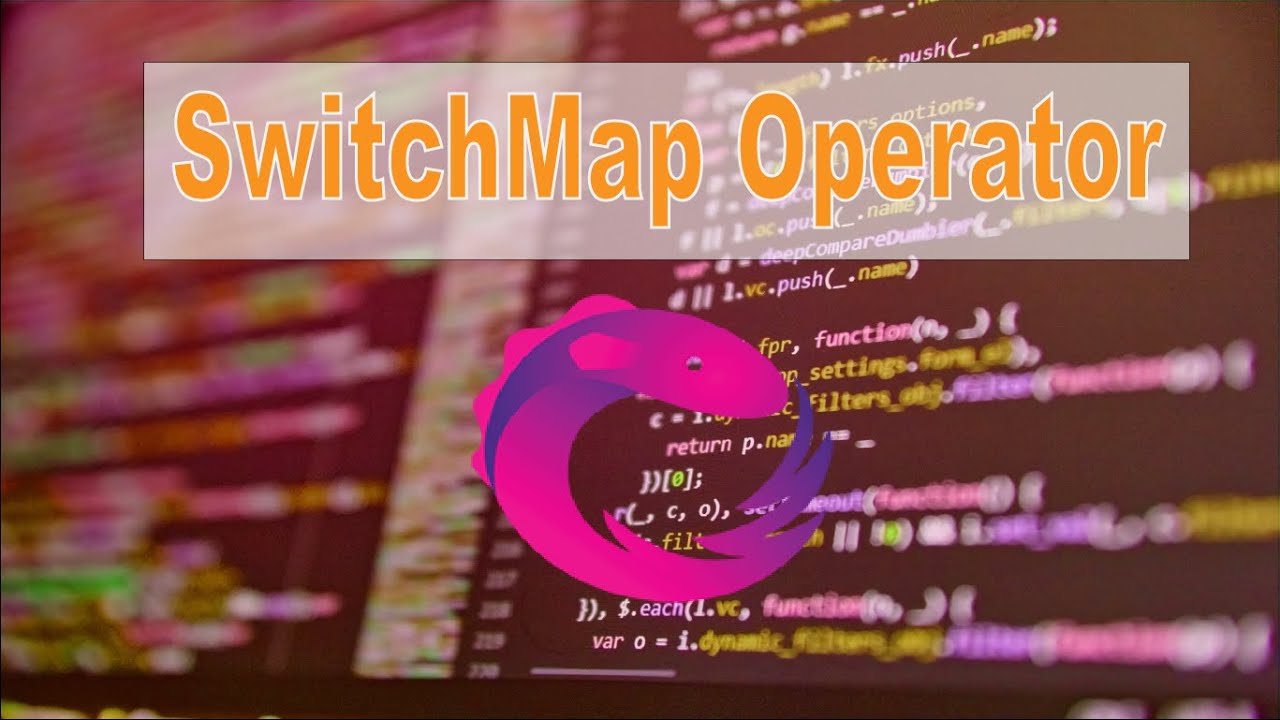 Switchmap Operator Explanation And Example Rxjs Youtube