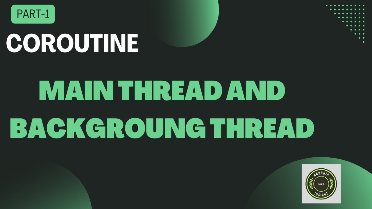 What Is Ui Thread And Background Thread In Android Coroutines Part
