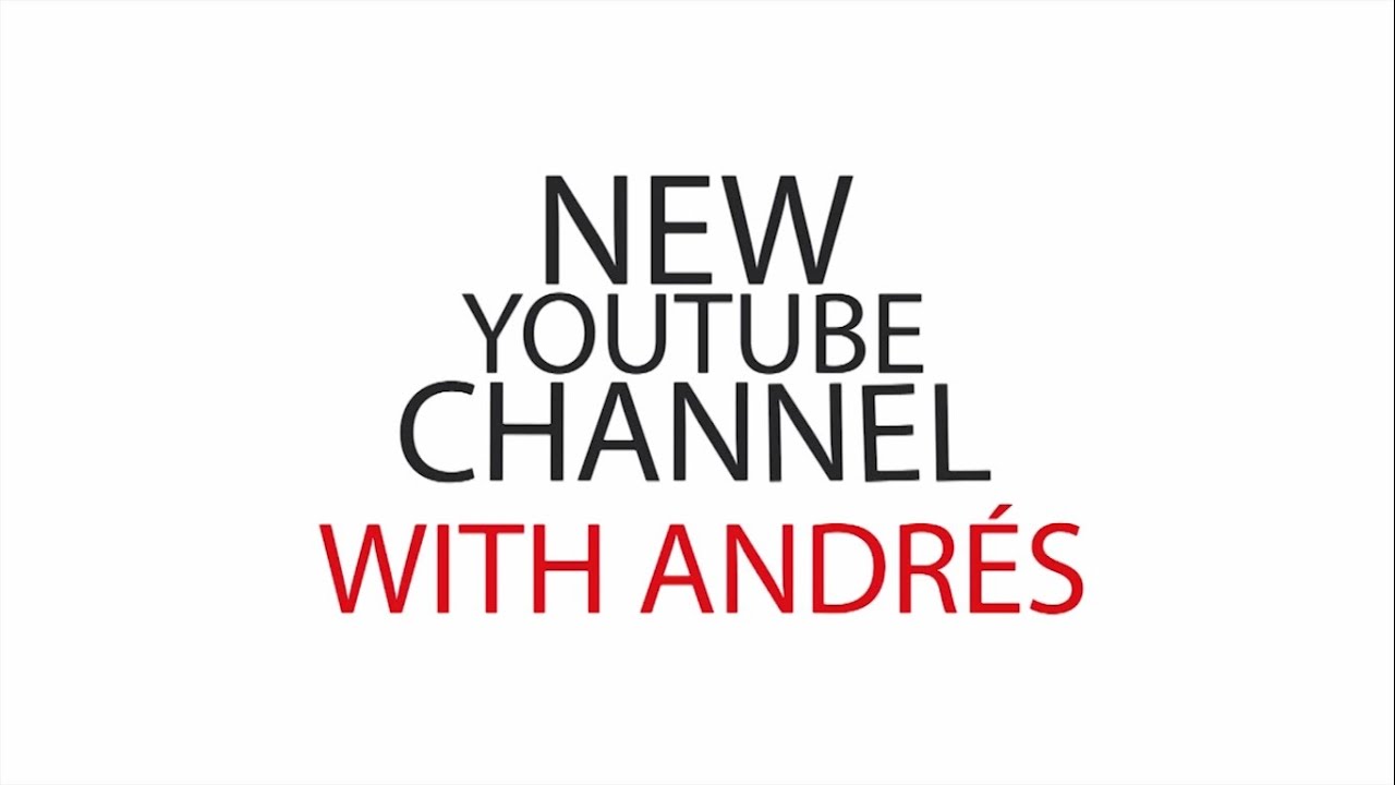 New Channel With Andrés Youtube