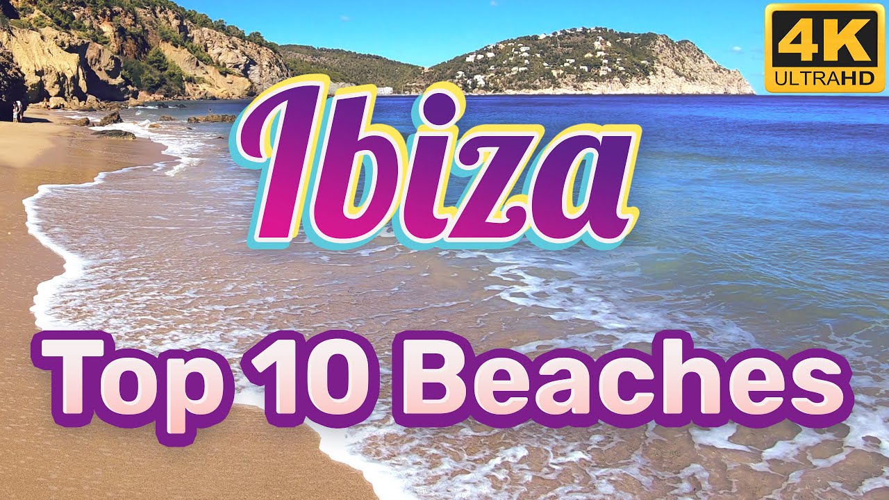 Ibiza Top 10 Beaches 4k Ultra Hd 60fps Youtube