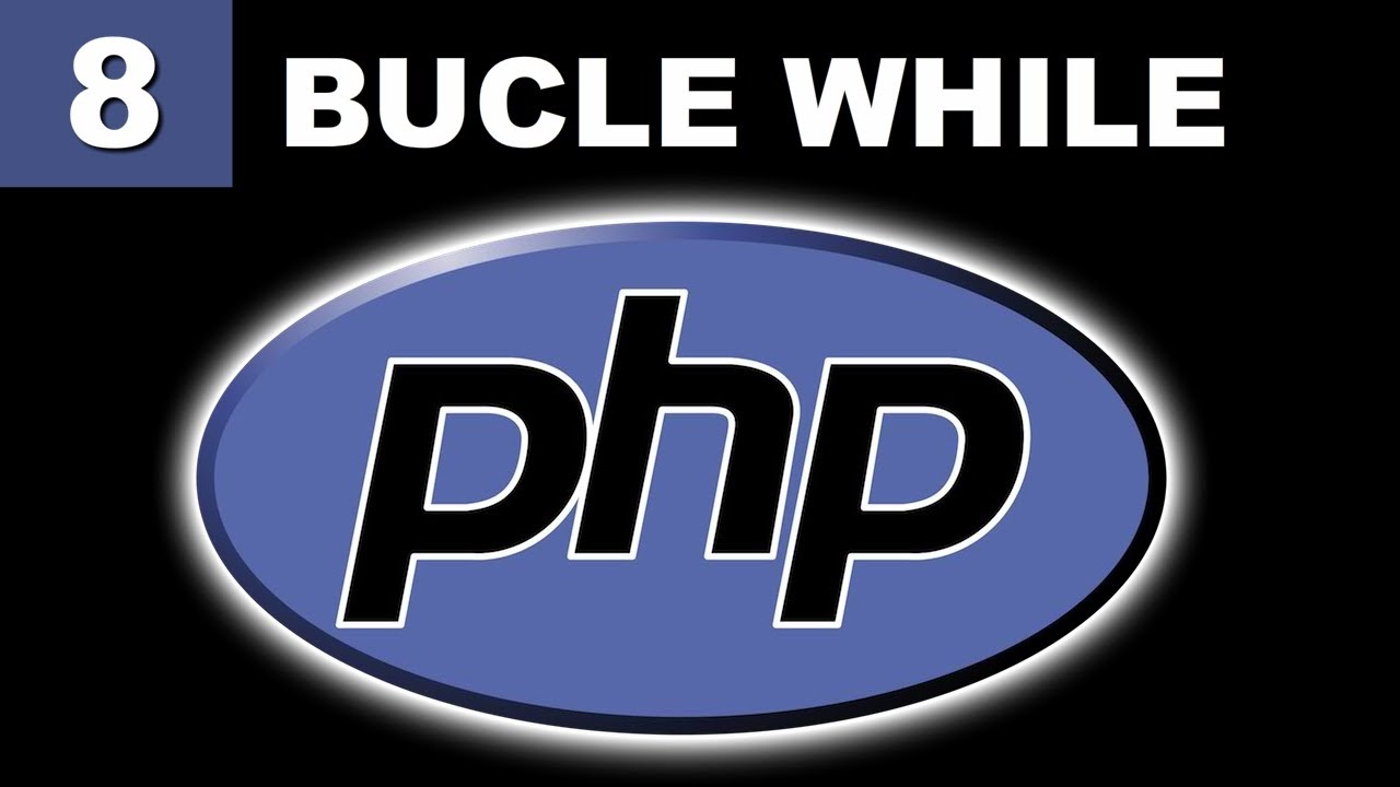 Tutorial Php 8 Bucle While Youtube