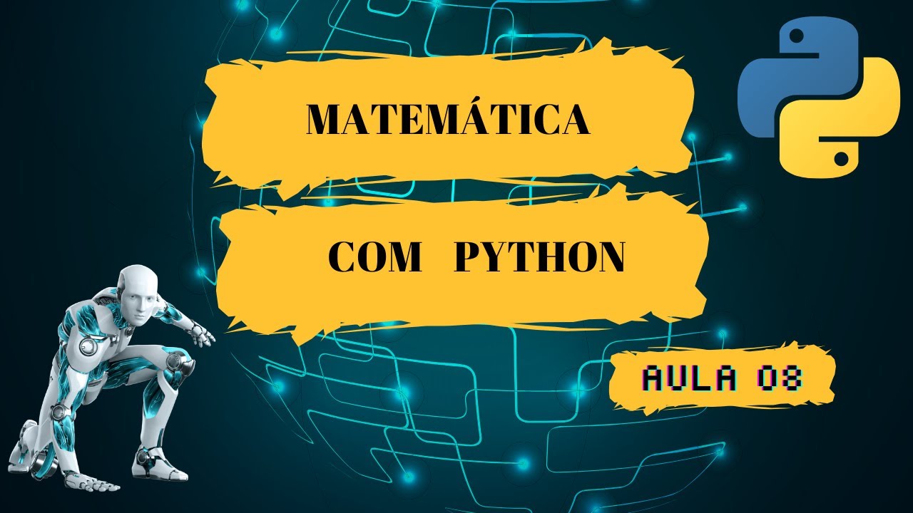 Matemática Com Python Aula 08 Youtube