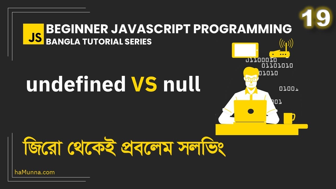 19 Undefined Vs Null Beginner Javascript Programming Bangla Youtube