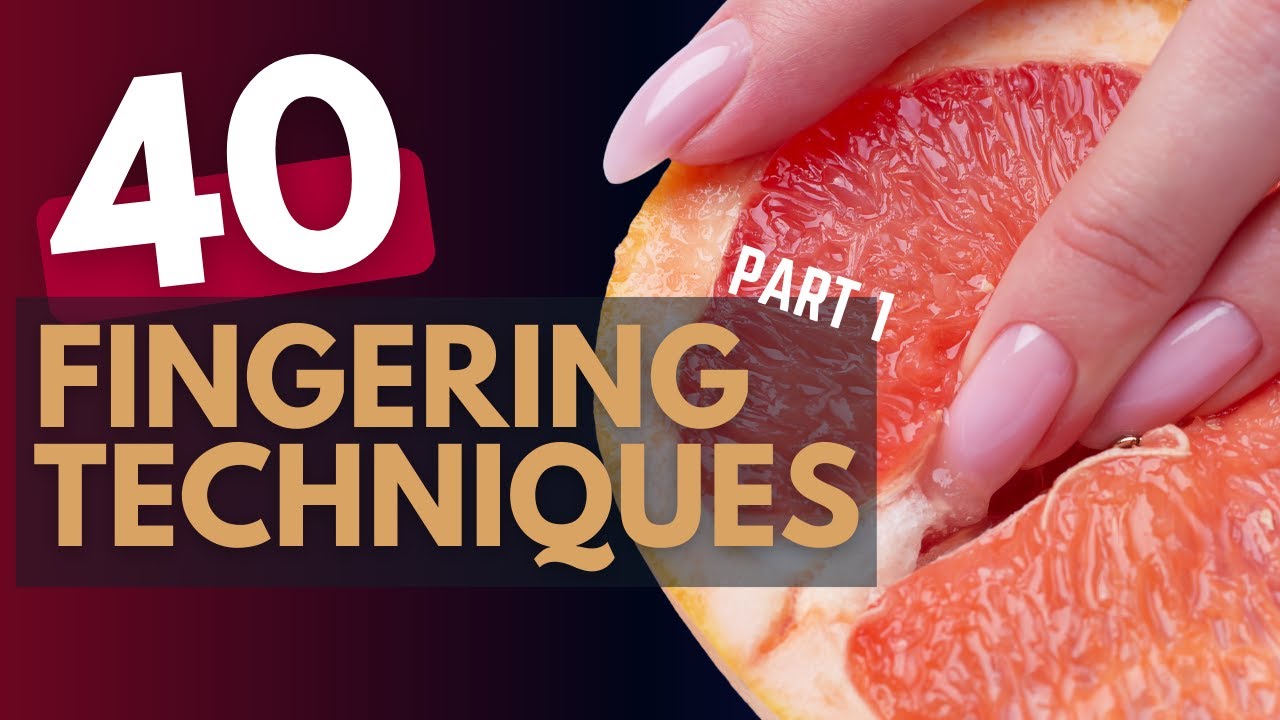 40 Fingering Techniques Part 1 Youtube
