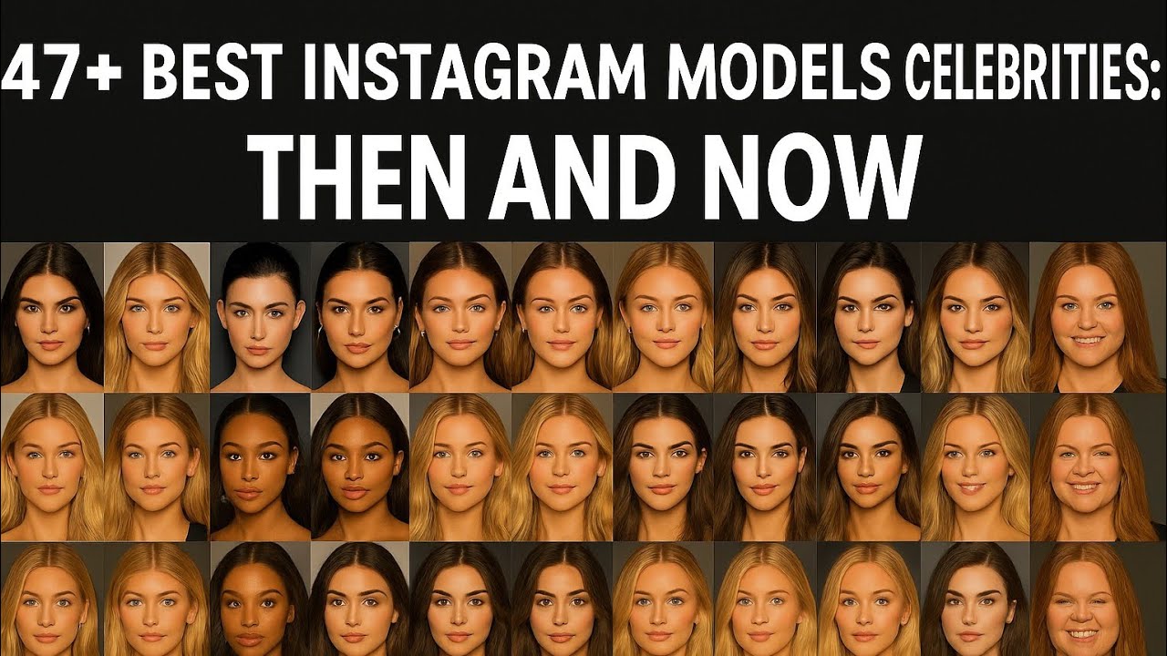 47 Best Instagram Models From 2010 To 2025 Then And Now Side By