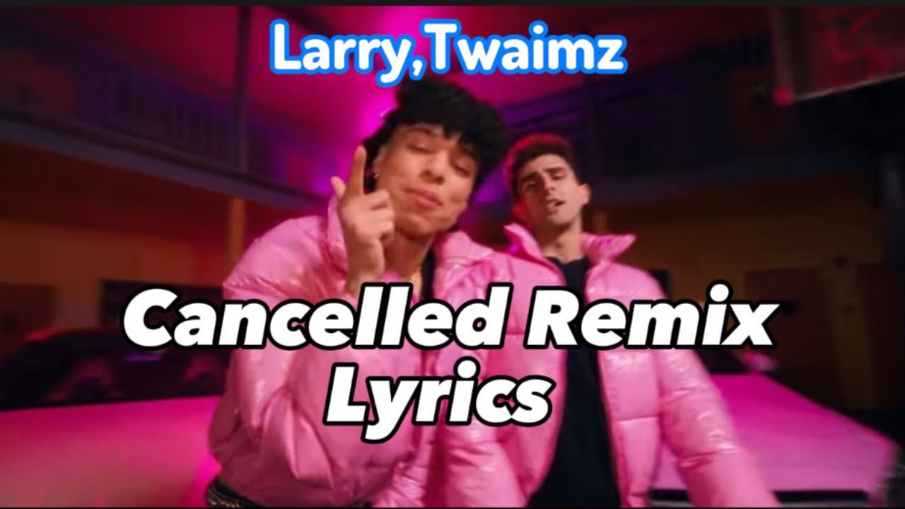 Larray Cancelled Remix Lyrics Youtube