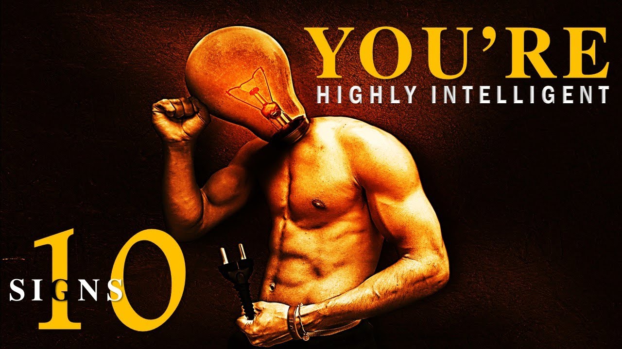 10 Signs That You Are Highly Intelligent 10 Signs You Re Actually A