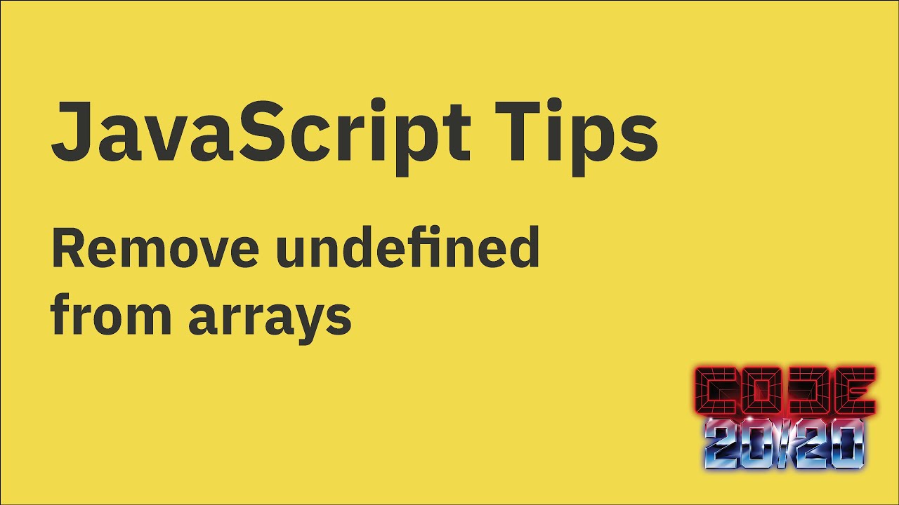 Javascript Tips Remove Undefined Values From An Array Youtube