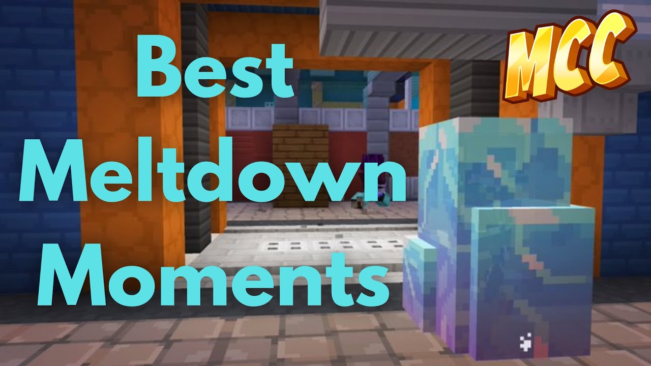 Mcc 22 Best Meltdown Moments Youtube