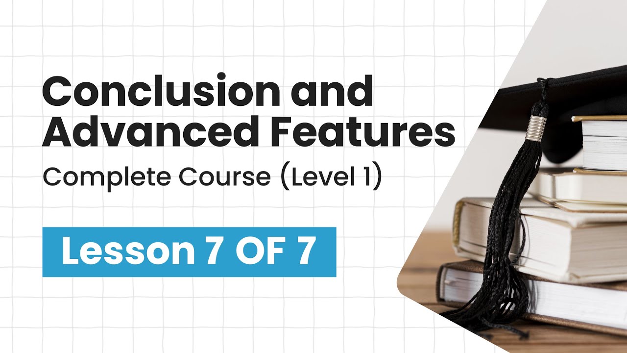 Course Conclusion And Exploring Advanced Features Beyond Basics Of