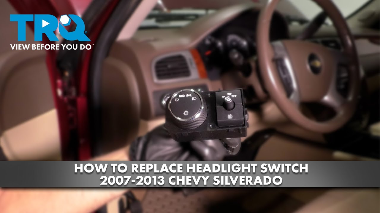 How To Replace Headlight Switch 2007 2013 Chevy Silverado 1a Auto
