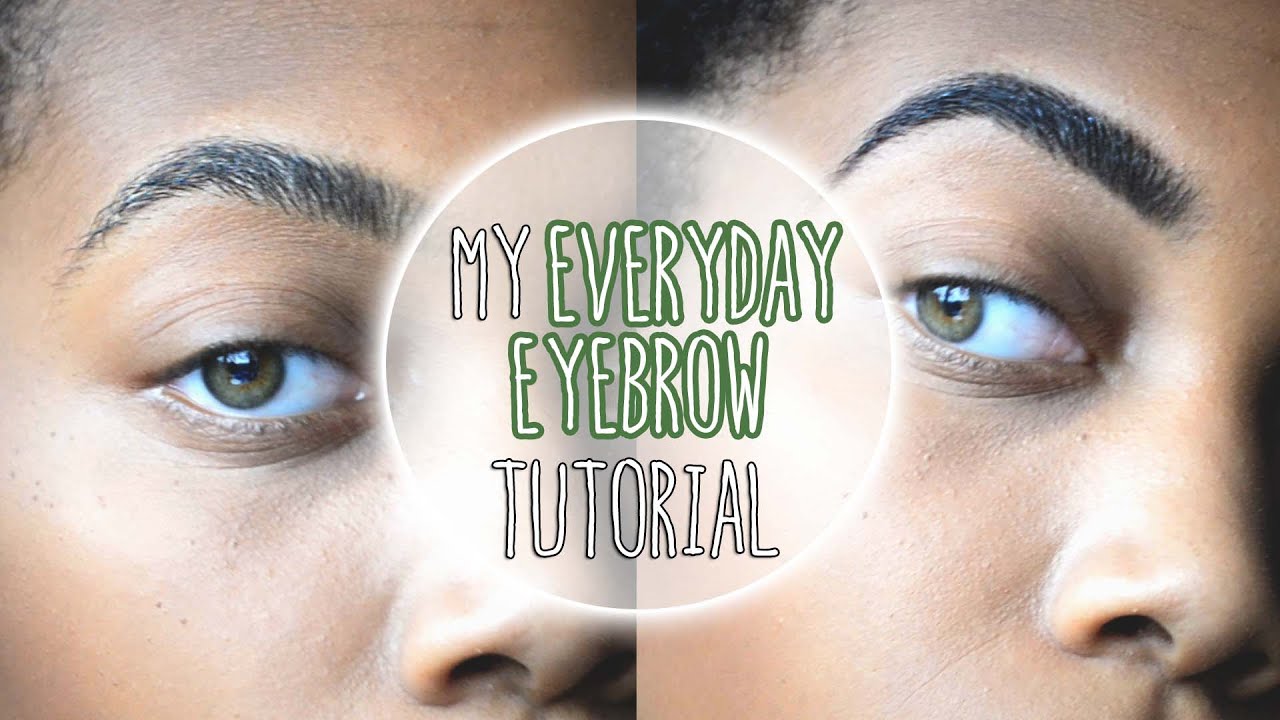 My Everyday Eyebrow Tutorial Youtube