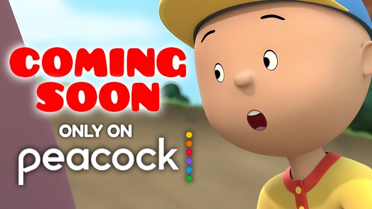 Caillou New Only On Peacock Youtube