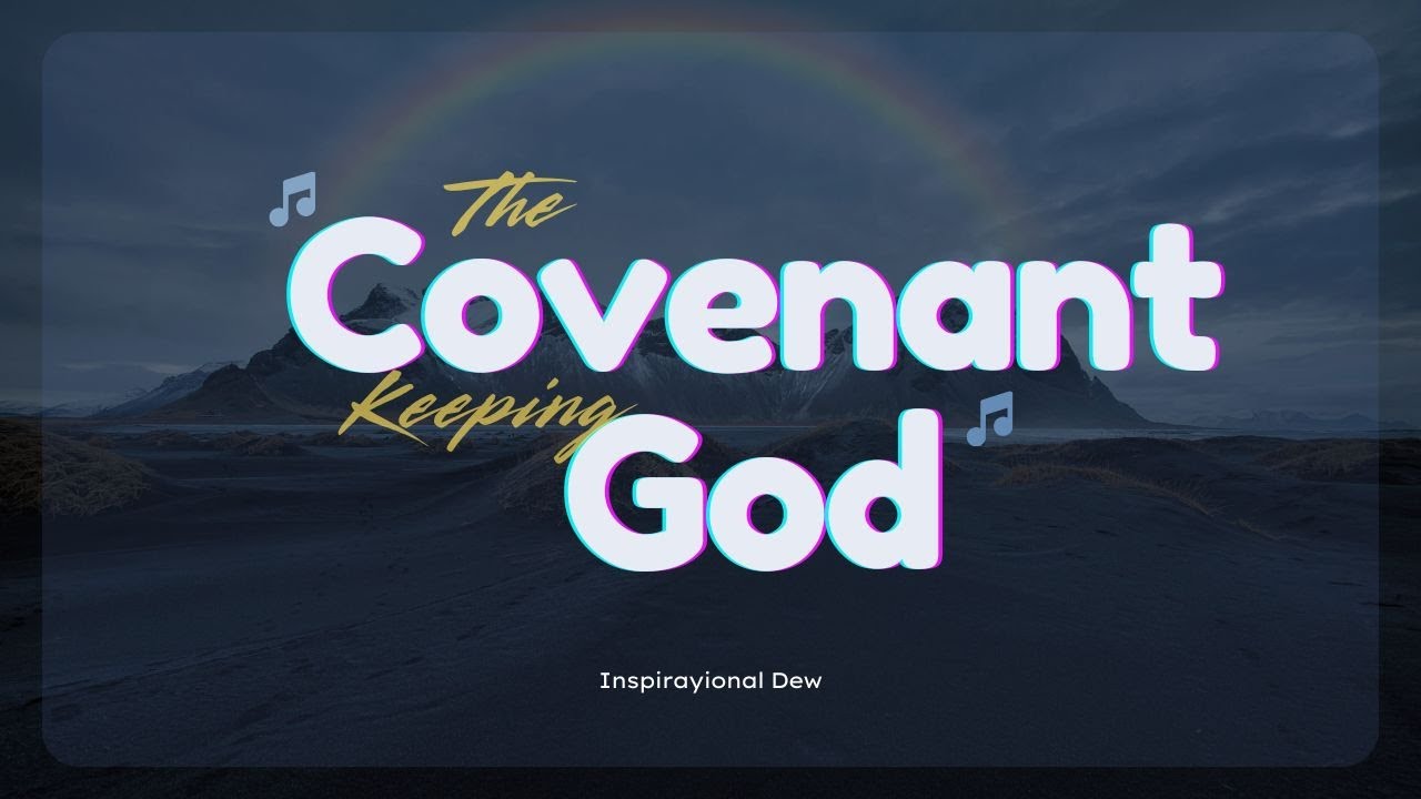 Covenant Keeping God Youtube