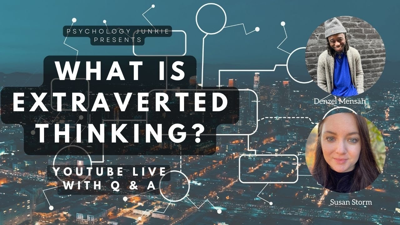 Understanding Extraverted Thinking Youtube