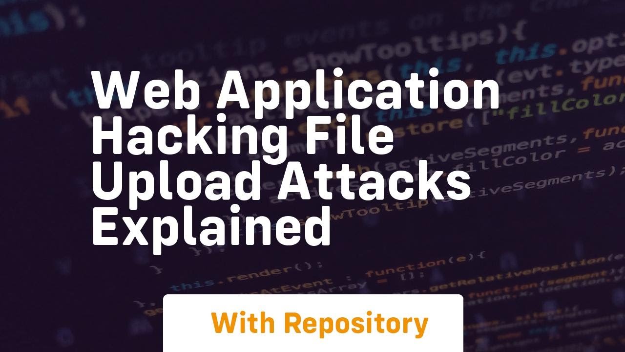 Web Application Hacking File Upload Attacks Explained Youtube