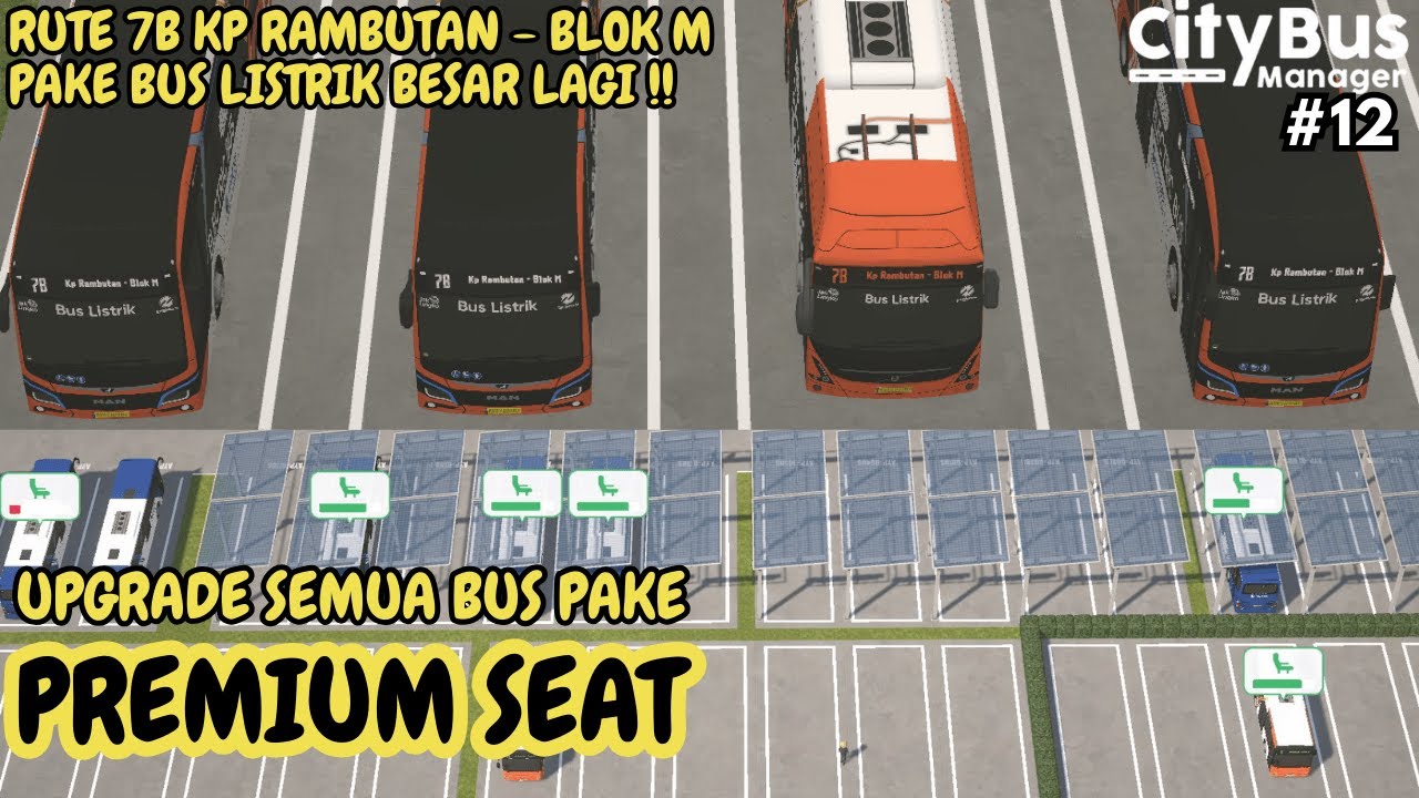 Rute 7b Pake Bus Besar Listrik Lagi Semua Bus Pake Premium Seat